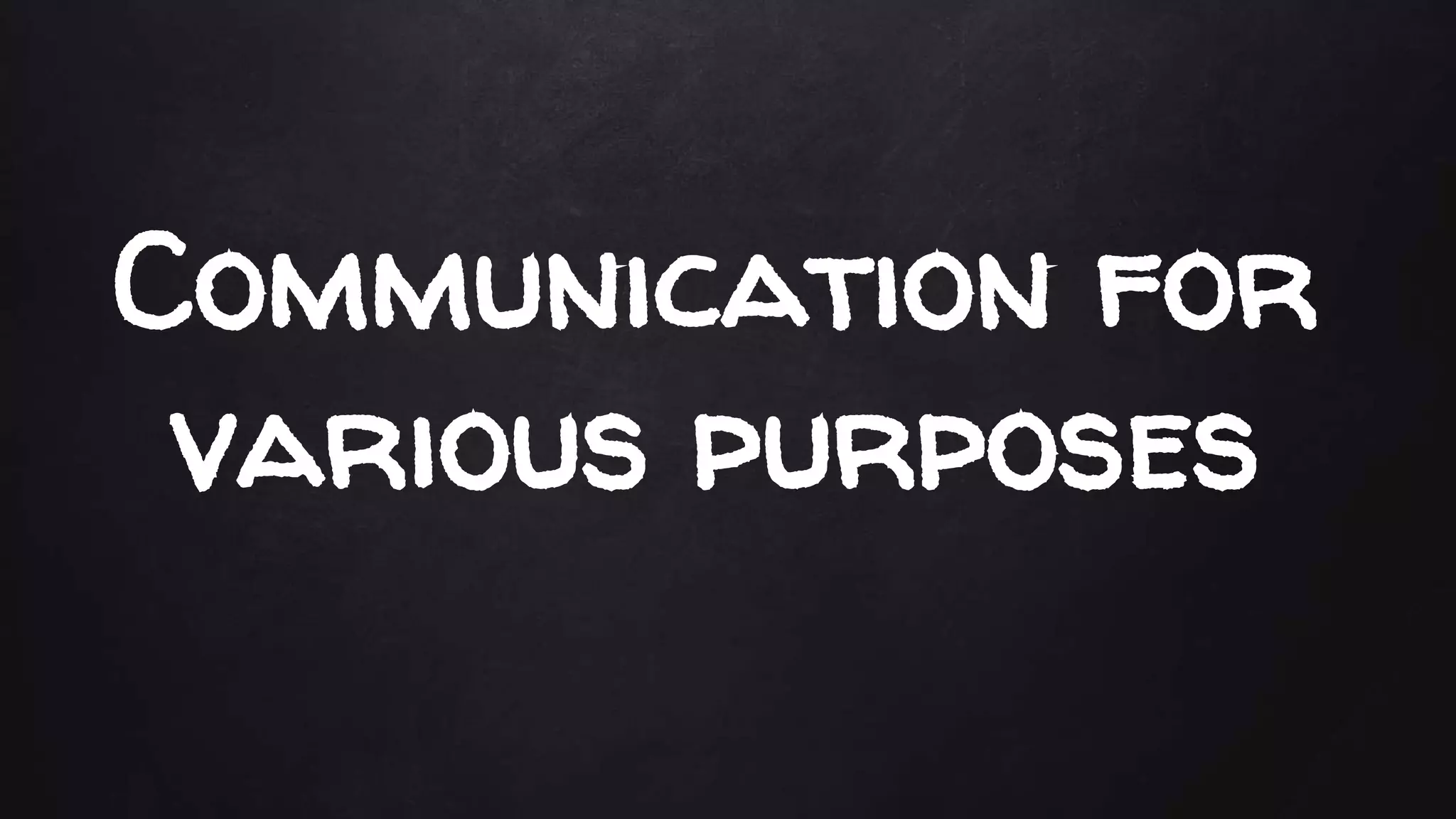 Communication for Various Purposes | PPTX