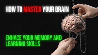 Enhace your memory and learning skills ! | PPT