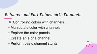 Enhance and Edit Colors with Channels.pptx