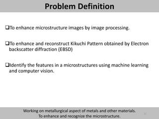 Enhance and quantify Microstructure using Machine Learning | PPTX