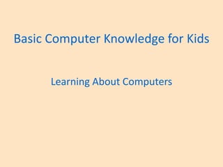 Enhanced_Basic_Computer_Knowledge_for_Kids.pptx