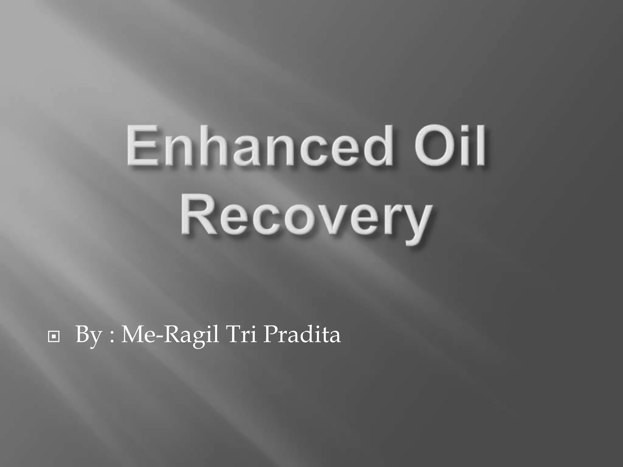 Enhanced oil recovery | PPTX