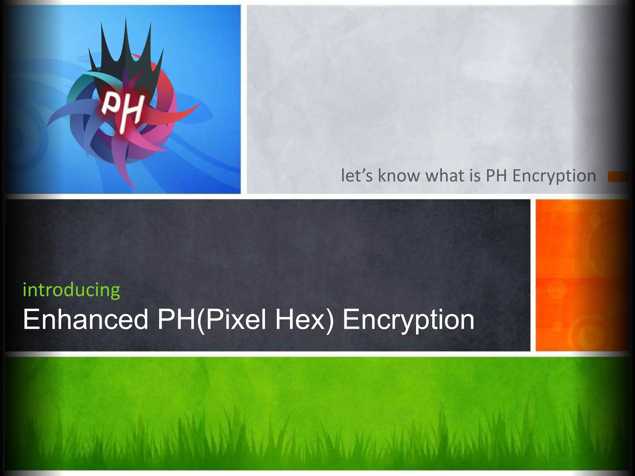 Enhanced ph(pixel hex) encryption. | PPT