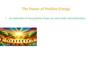 Enhanced_Power_of_Positive_Energy_Presentation_with_Visuals.pptx