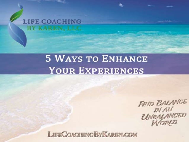 5 Ways to Enhance Your Experiences | PPTX