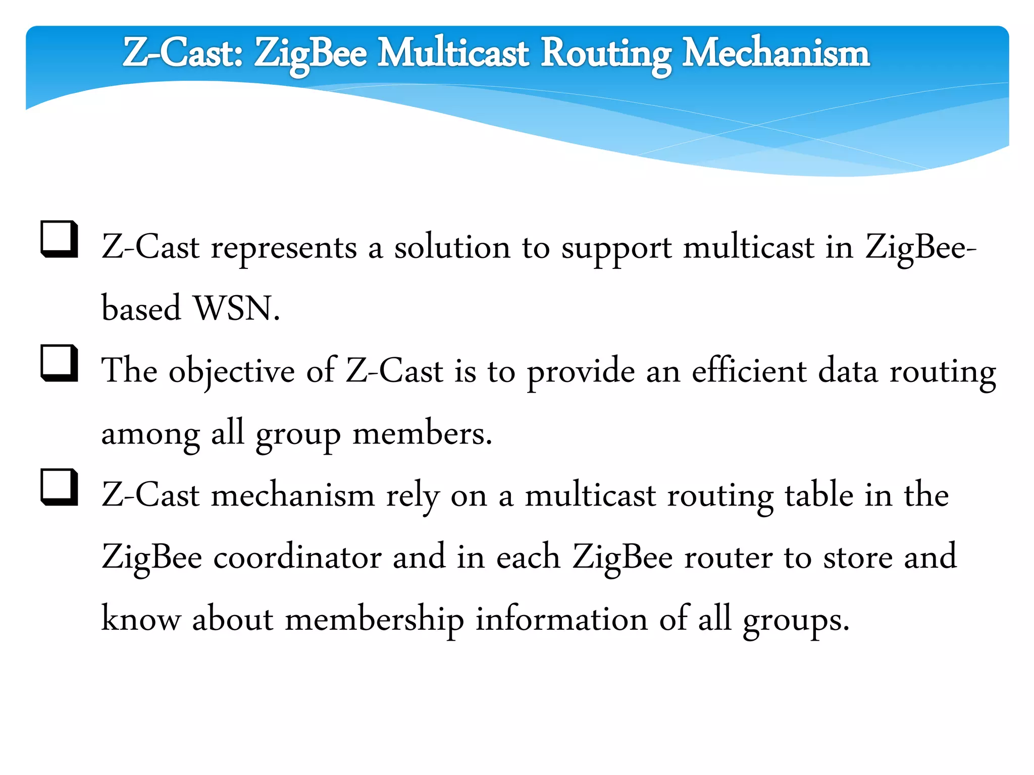 Enhancement and performance evaluation of a multicast routing mechanism in zig bee cluster tree ...