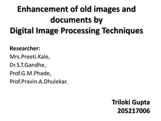 Enhancement of Old Images and Documents by Digital Image Processing Techniques. | PPTX