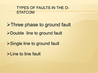 Enhancement of power quality in distribution system using d statcom | PPT