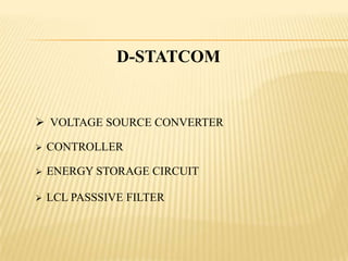 Enhancement of power quality in distribution system using d statcom | PPT