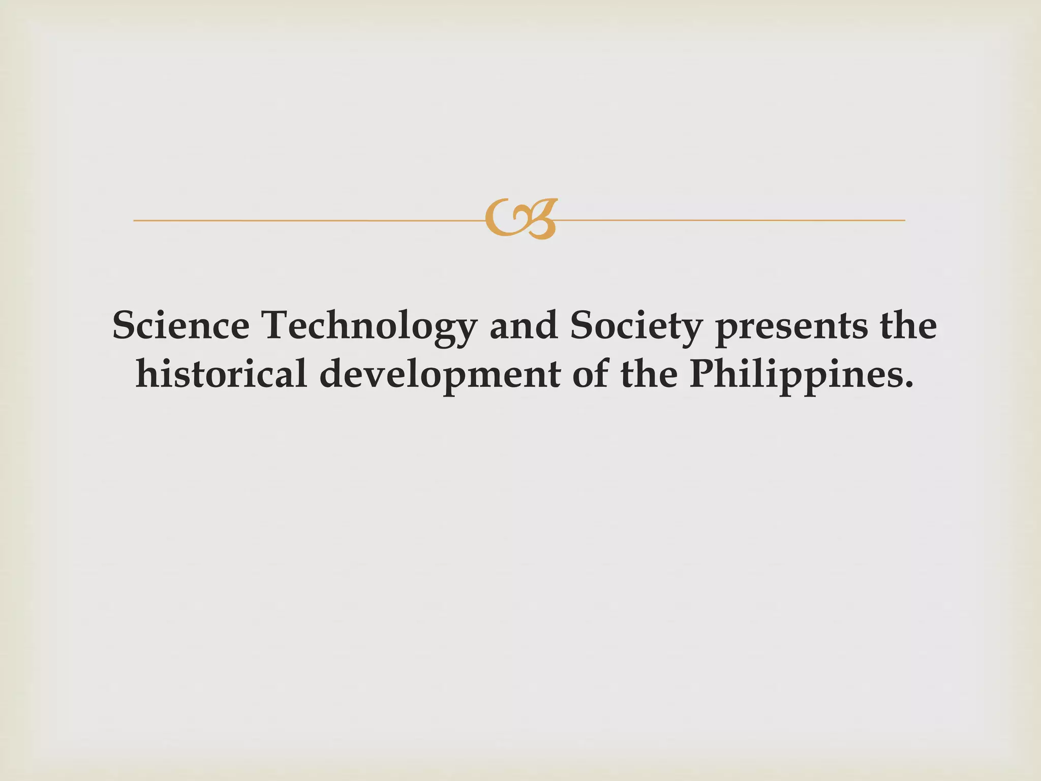 Enhancement of science technology and society in the Philippines | PPTX