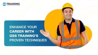 Enhance Your Career with GSS Training's Proven Techniques Safety ...
