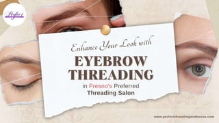 Enhance Your Look with Eyebrow Threading in Fresno's Preferred ...