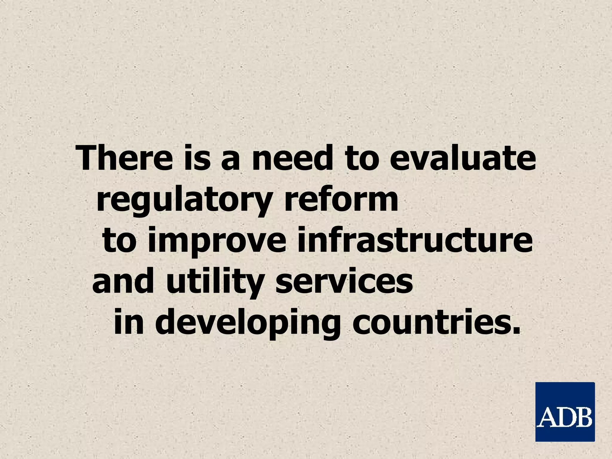 Enhancing Effective Regulation of Infastructure and Utility Services | PPT