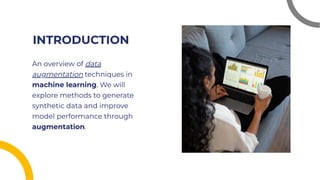 Enhancing Machine Learning Models: A Deep Dive into Data Augmentation | PPT