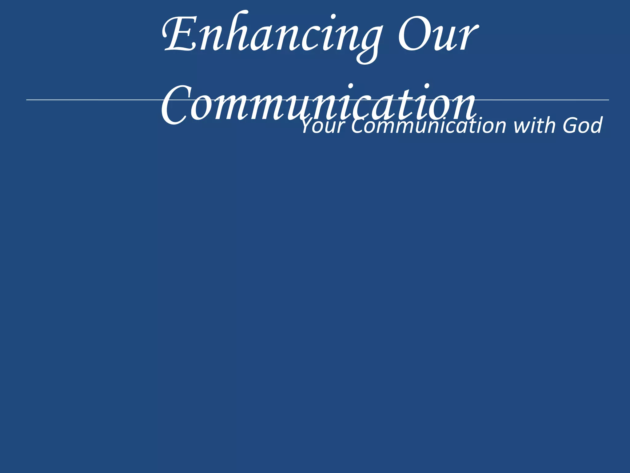 Enhancing Our Communication with God | PPT