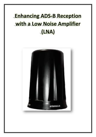 Enhancing ADS-B Reception with a Low Noise Amplifier (LNA) | PDF
