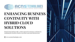 Hybrid Cloud Solutions for Business Continuity & Security | PDF | Cloud Computing | Internet
