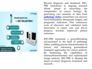 Enhancing Cancer Diagnosis and Treatment Through IHC-PRS A Breakthrough ...