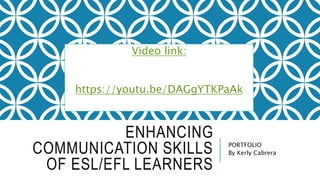 Enhancing communication skills of ESL - portfolio.pptx