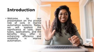 Enhancing Efficiency and Reliability-Coils in Marine Automation.pptx