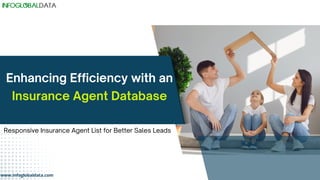 Enhancing Efficiency with an Insurance Agent Database-InfoGlobalData.pdf