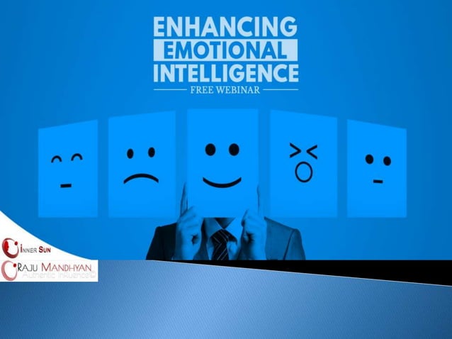 Enhancing Emotional Intelligence by Raju Mandhyan | PPT