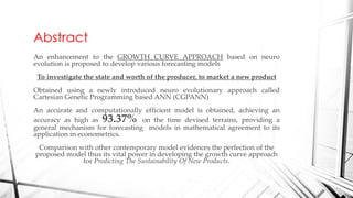 Enhancing growth curve approach using cgpann for predicting | PPT