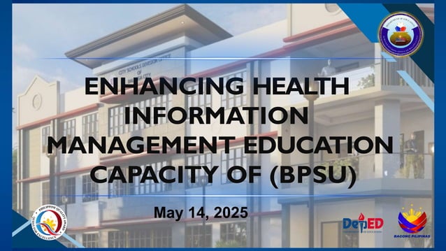 ENHANCING HEALTH INFORMATION MANAGEMENT EDUCATION CAPACITY OF (BPSU).pptx