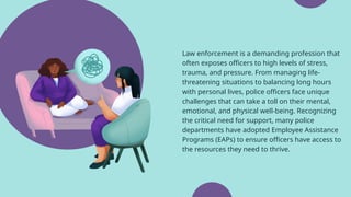 Enhancing Officer Wellness The Role of Police EAP Programs.pptx