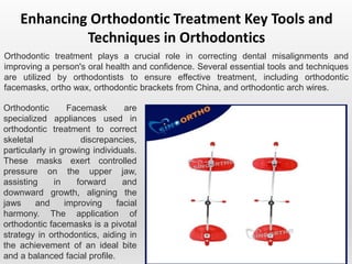 Enhancing Orthodontic Treatment: Key Tools and Techniques in Orthodontics | PPTX