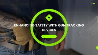 Enhancing Safety with Gun Tracking Devices.pptx