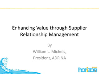Enhancing Value through Supplier Relationship Management | PPT