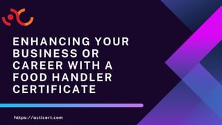 Enhancing Your Business or Career with a Food Handler Certificate.pdf