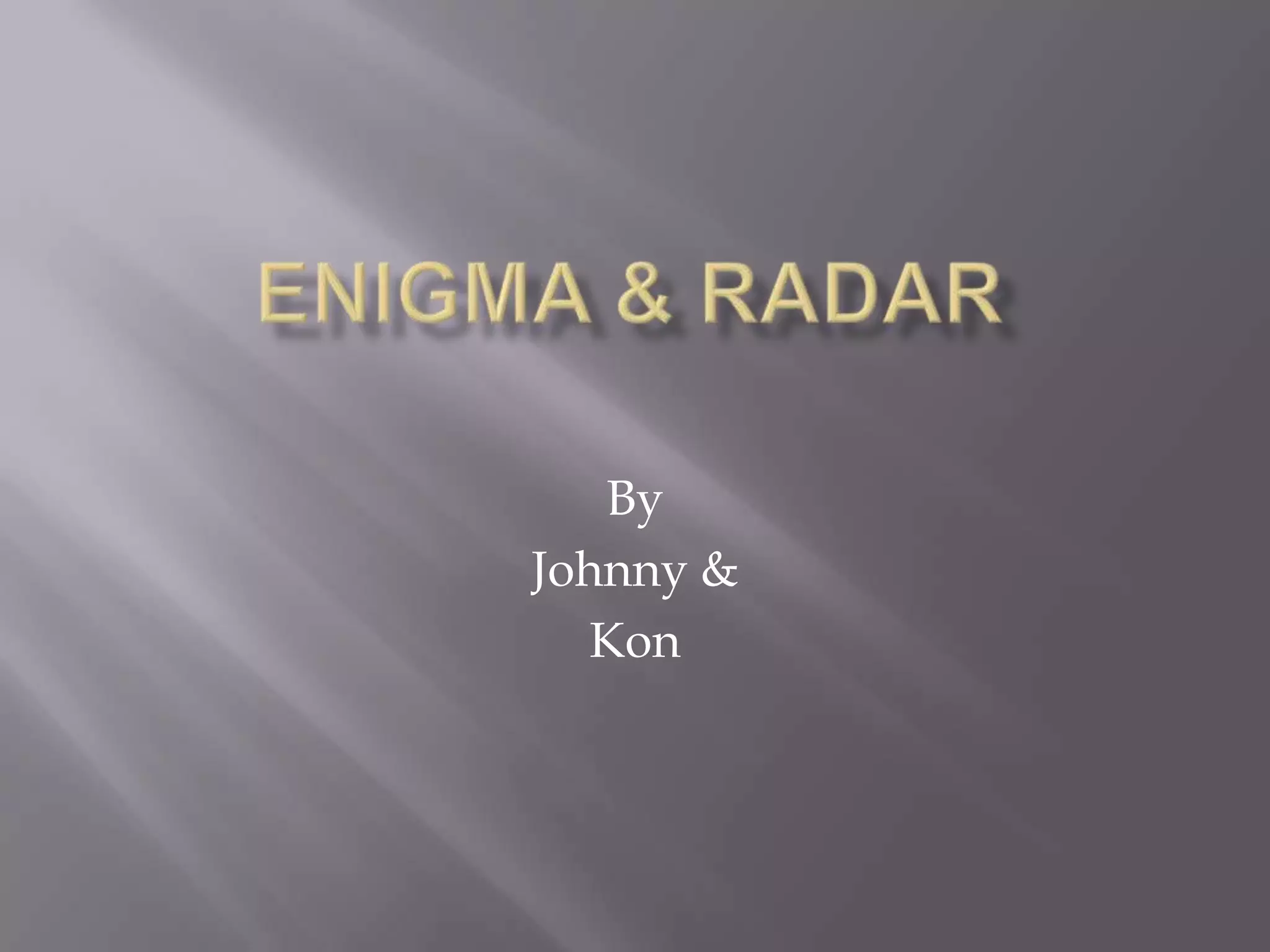 Enigma & radar | PPTX