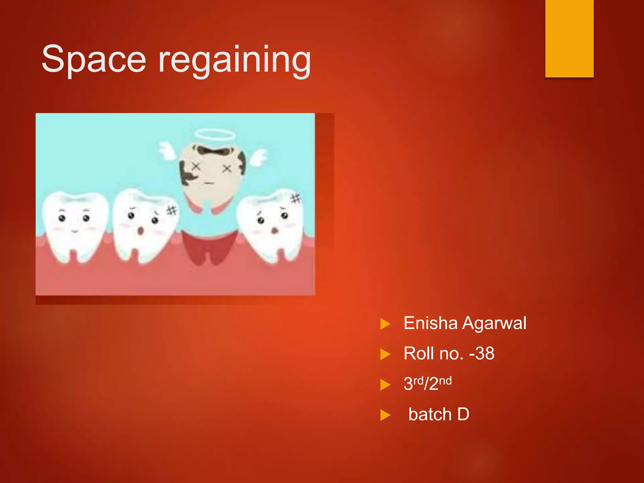 Space regaining procedure in pediatric dentistry | PPTX