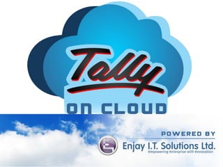 Enjay Tally on Cloud Features and Benefits | PPT