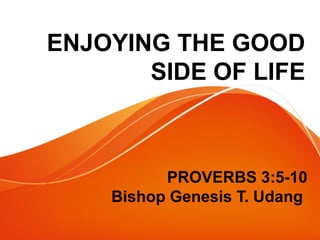 Enjoying the good side of life | PPT