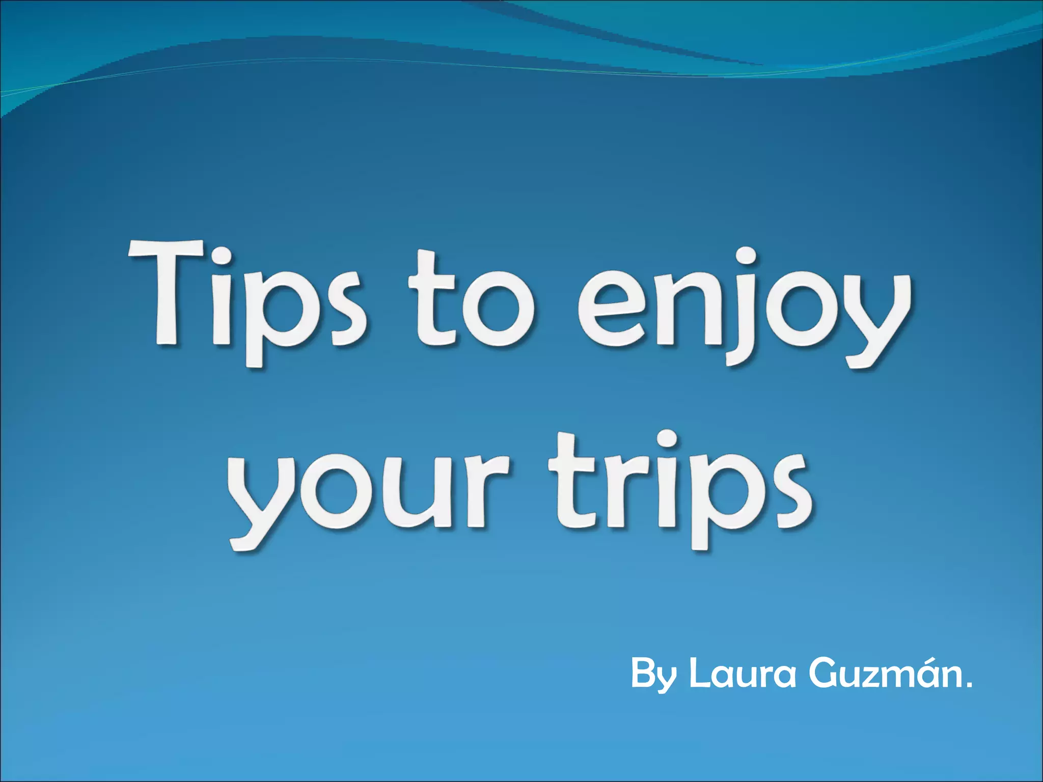 Enjoy your trips | PPT