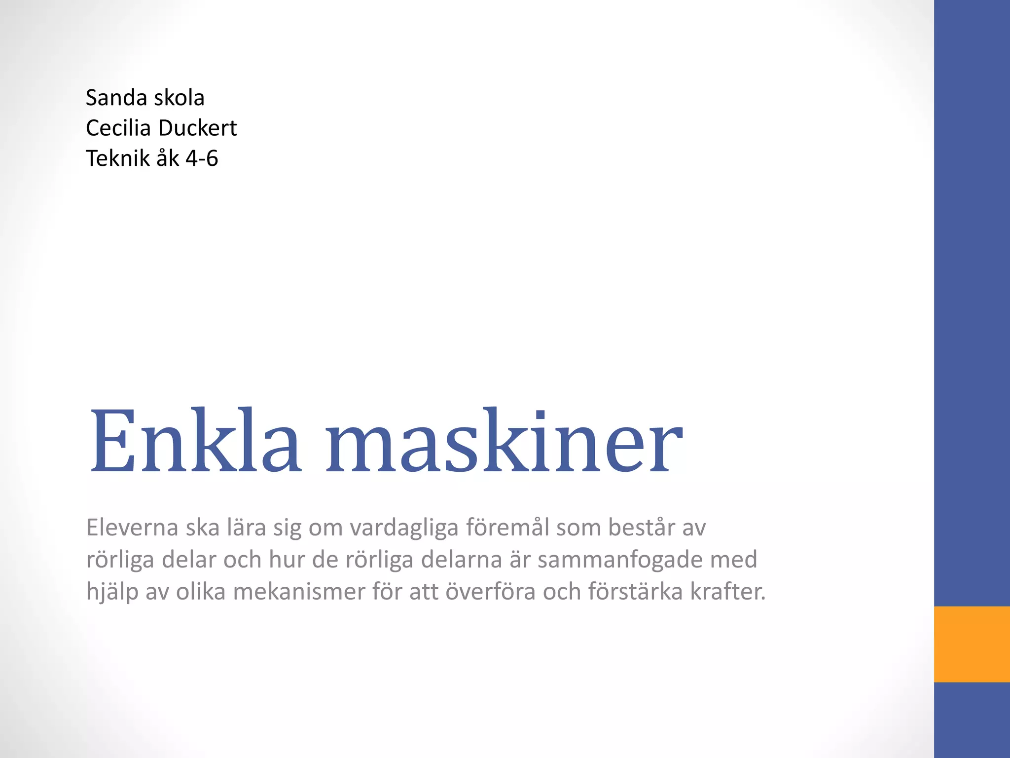 Enkla maskiner praktiskt bygge | PPTX