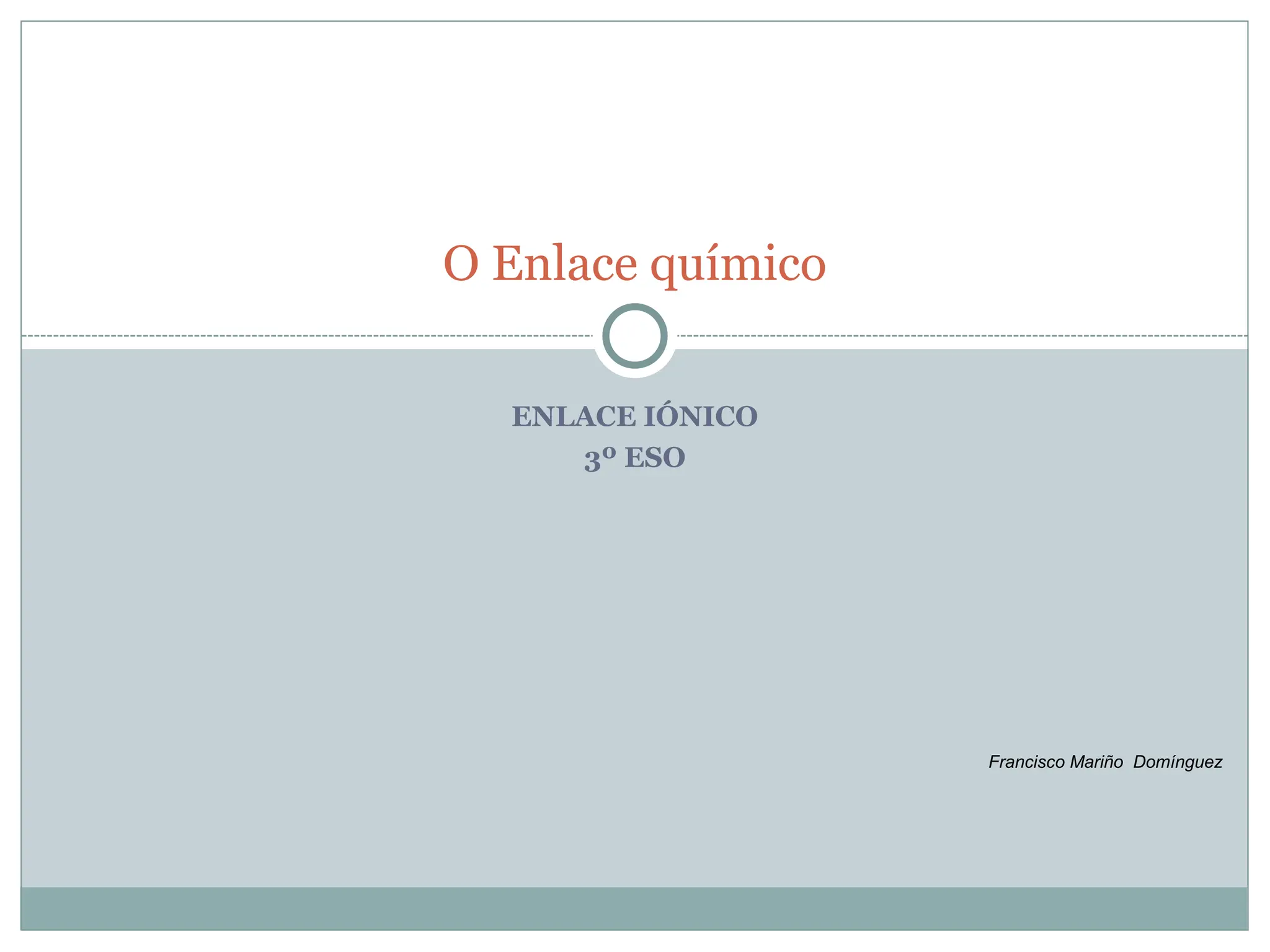 tipos_de_enlace_quimico_O_ionico_3eso.ppt