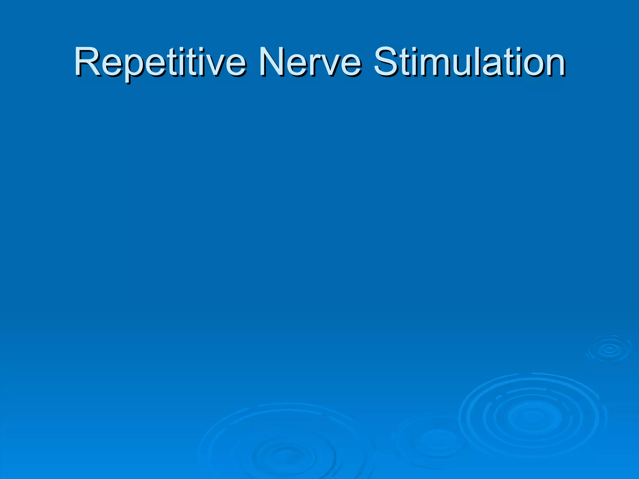 repetitive nerve stimulation | PPT