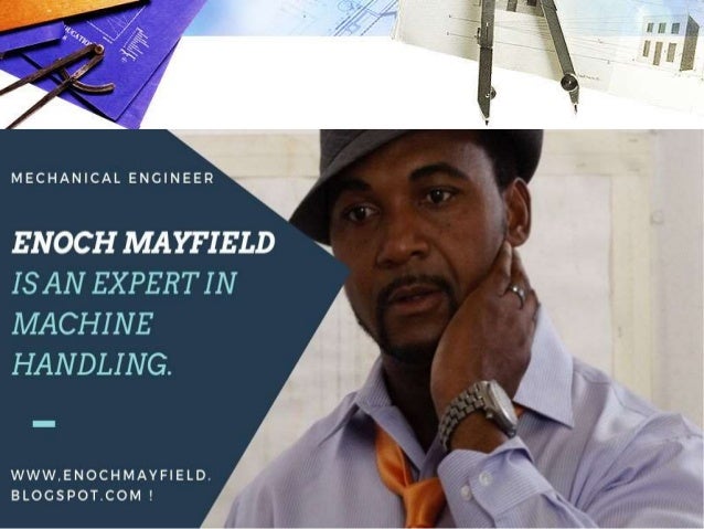 Enoch Mayfield is an Emerging Name in the Field of Mechanical Engineering