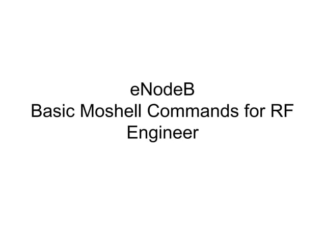 E nodeb useful commands for rf engineer | PPT | Internet | Computing