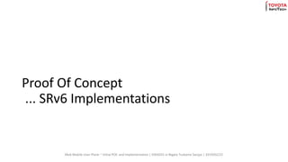 SRv6 Mobile User Plane : Initial POC and Implementation | PPT