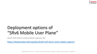 SRv6 Mobile User Plane : Initial POC and Implementation | PPT