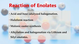 Enol and enolates | PPTX