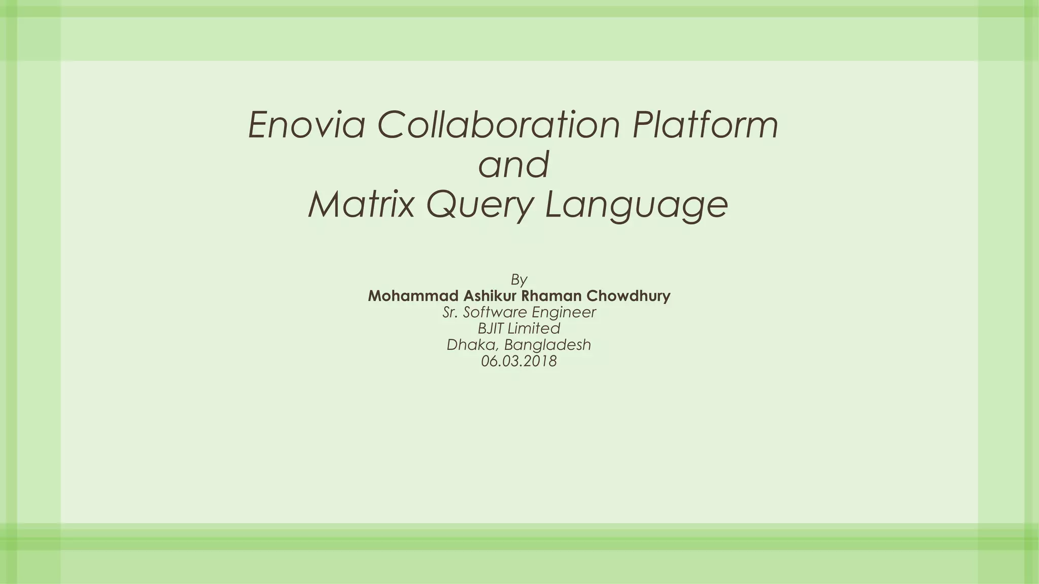 Enovia Collaboration Platform And Matrix Query Language Ppt