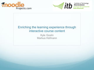 Enriching the learning experience through interactive course content | PPT