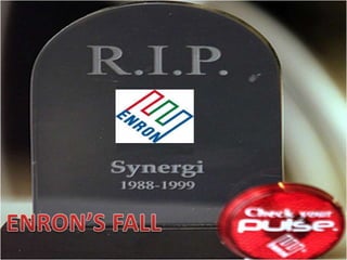 Enron's fall by kishlay | PPT