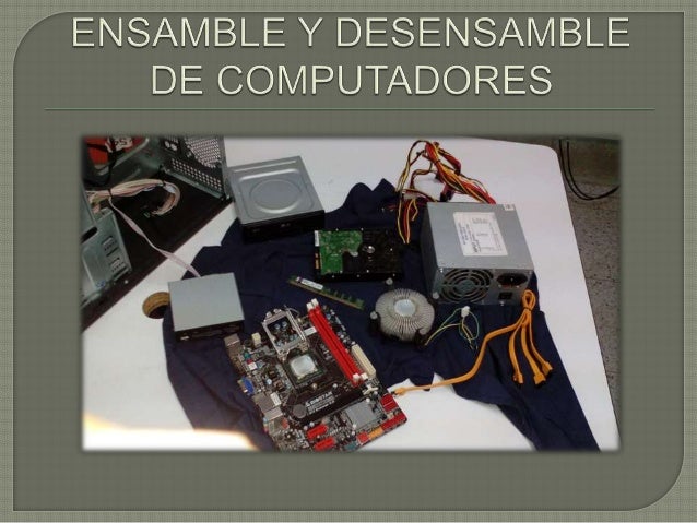 Mantenimiento de Hardware: Pasos para el Desensamble de una PC
